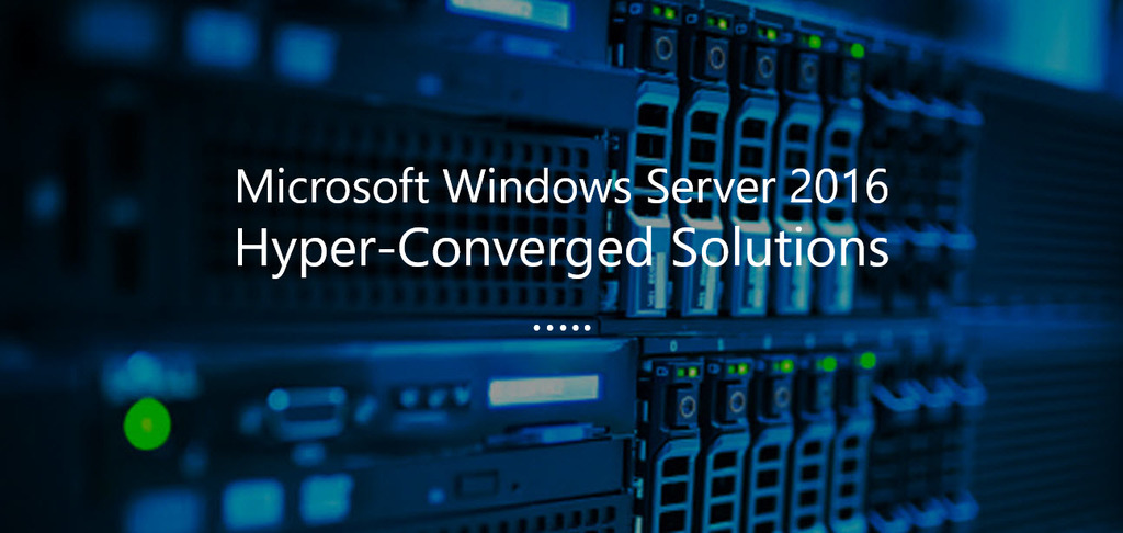 Microsoft Windows Server 2016 Hyper-Converged Solutions | Eventpop