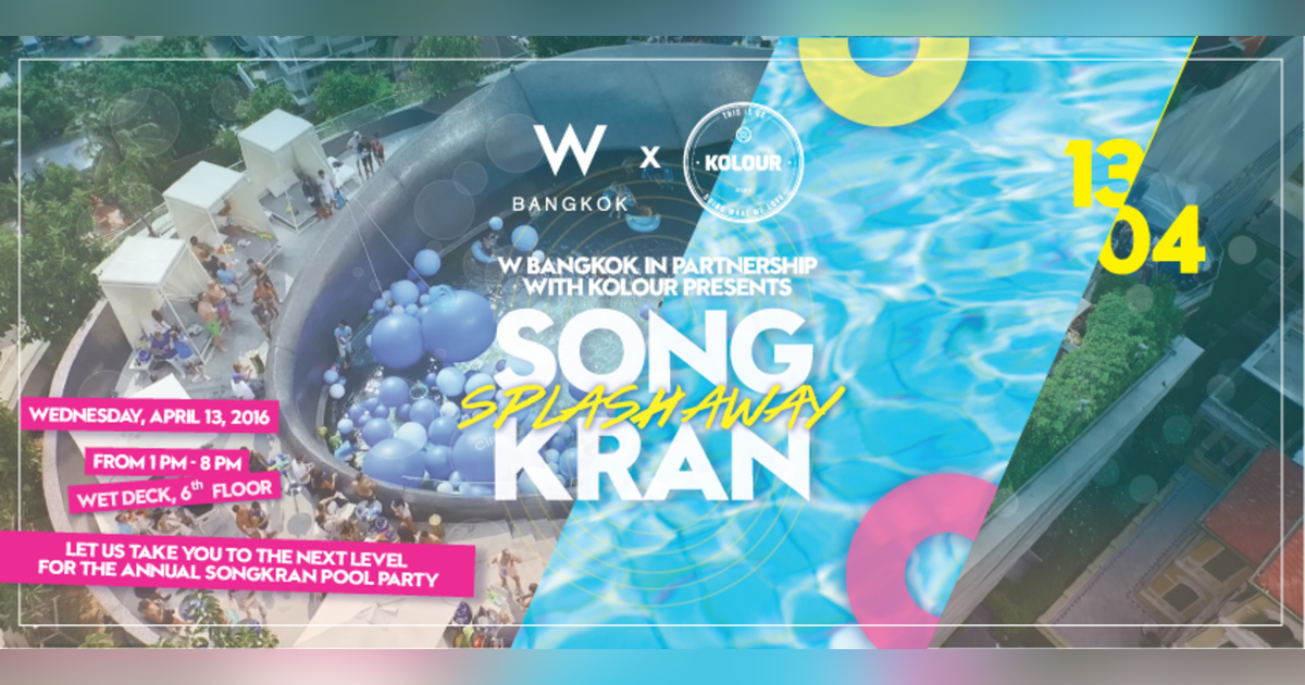 W BANGKOK PRESENTS 'SONGKRAN SPLASH AWAY' POOL PARTY 2016 | Eventpop
