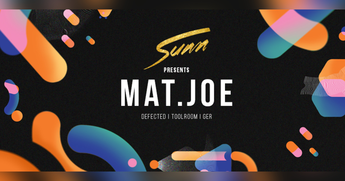Sunn Presents: Mat.Joe | Eventpop