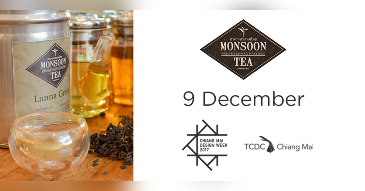 Forest-Friendly Tea From Thailand Workshop by Monsoon Tea|CMDW17 | Eventpop