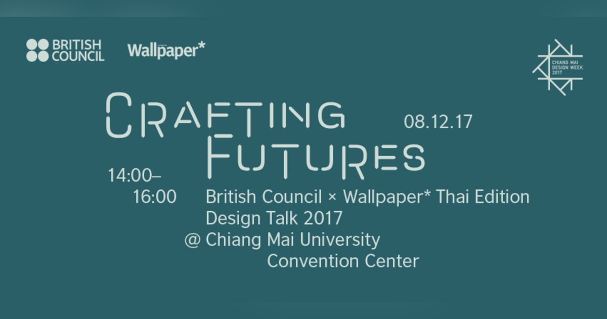 Crafting Futures by British Council Thailand x Wallpaper* (Thai Edition ...