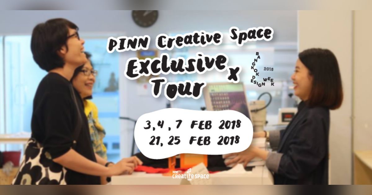 PINN Creative Space Exclusive Tour x Bangkok Design Week 2018 | Eventpop