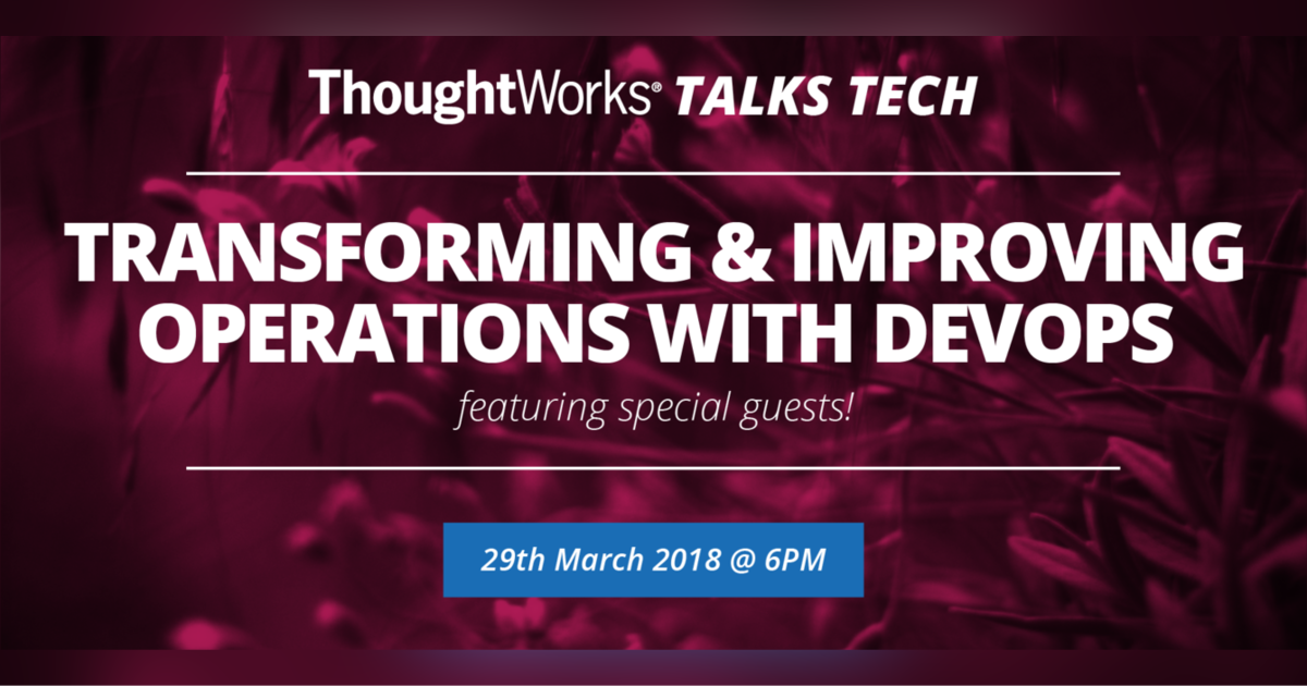ThoughtWorks Talks Tech: Transforming & Improving Operations with DevOps | Eventpop