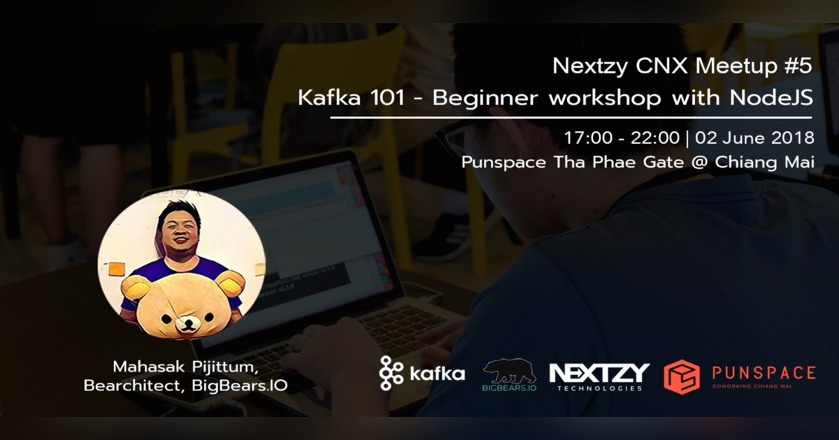 Nextzy CNX Meetup #5 : Kafka 101 - Beginner workshop with NodeJS | Eventpop