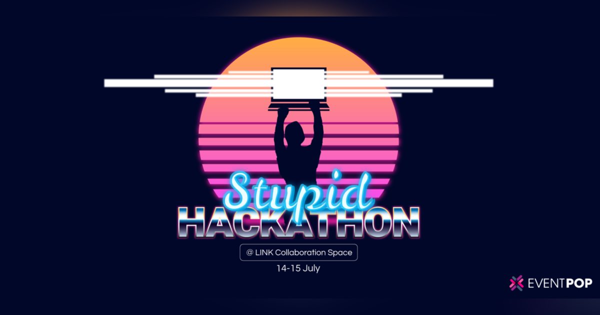 The Stupid Hackathon Thailand #2 | Eventpop