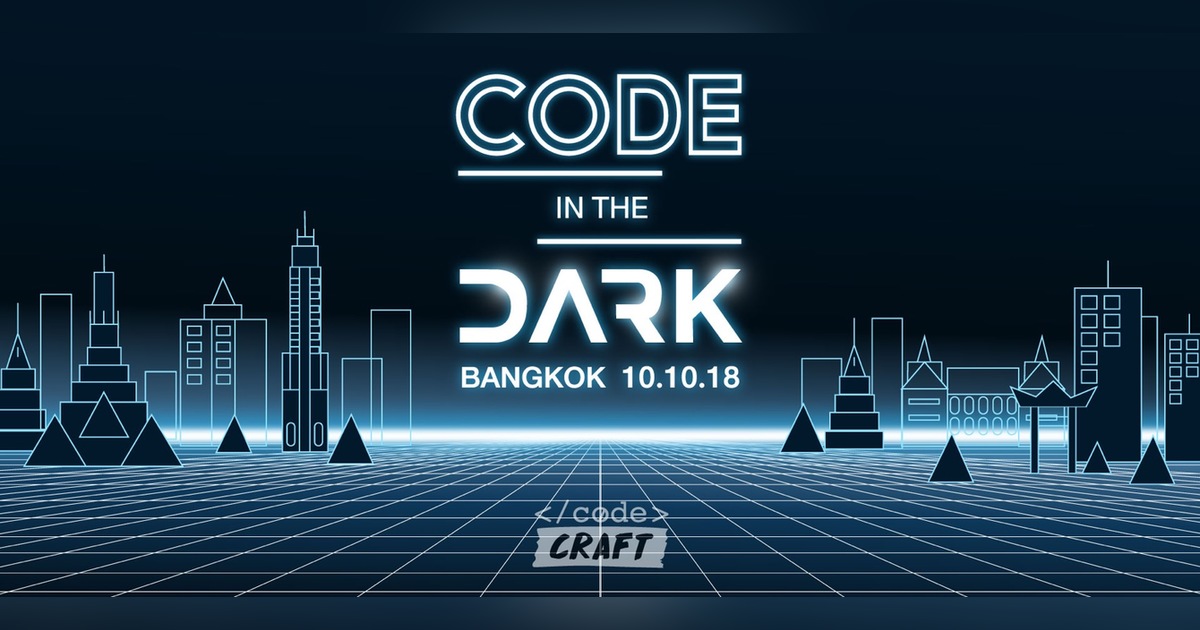 Code in the Dark Thailand #1: BKK 2018 | Eventpop