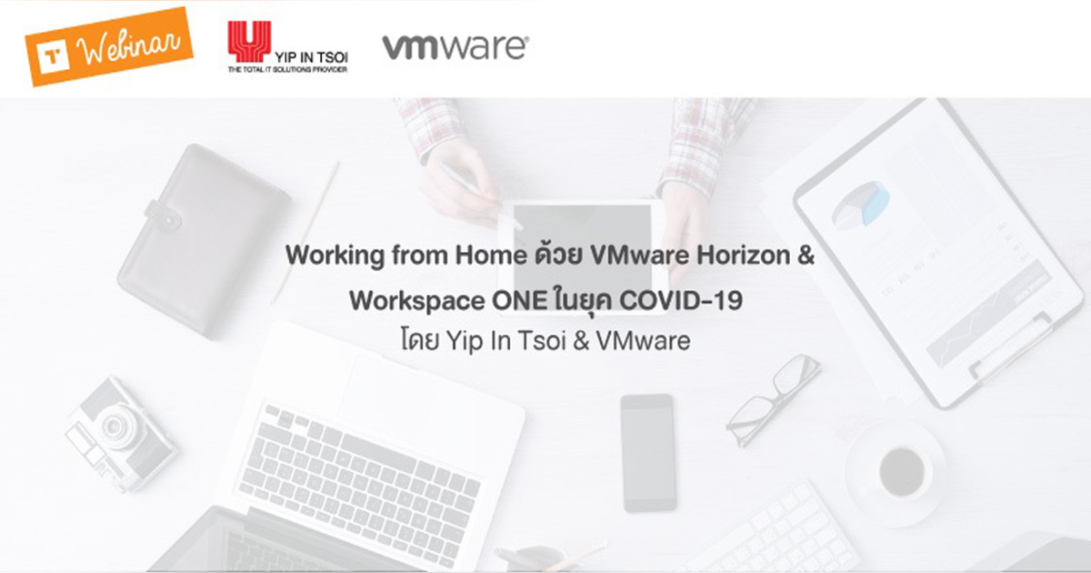 Working from Home Via VMware Horizon & Workspace ONE in the Age of ...