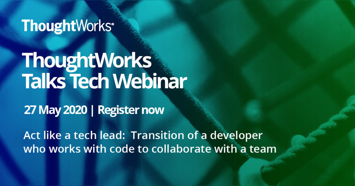 ThoughtWorks Talks Tech: Act like a tech lead - Transition of a ...