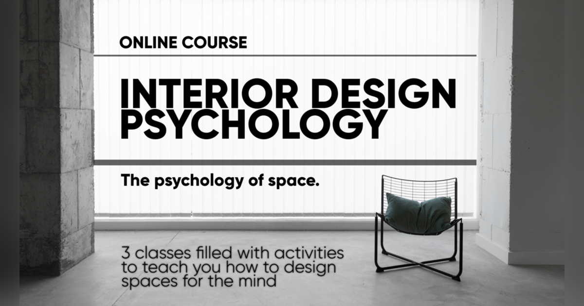 Interior Design Psychology - online course about the psychology of the ...