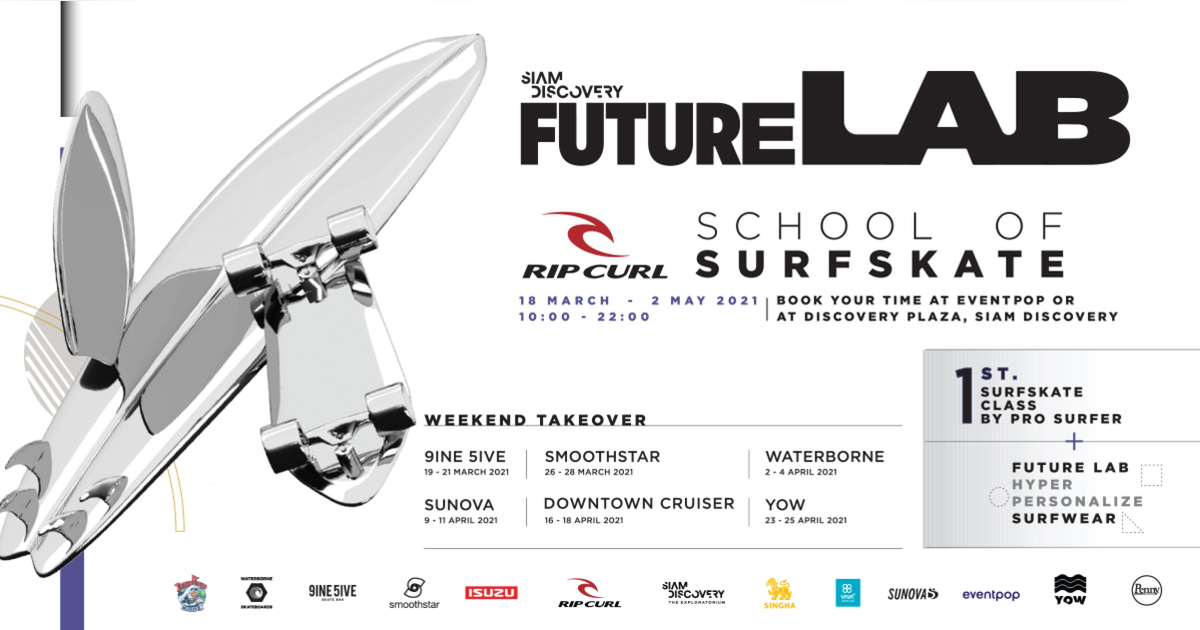 Siam Discovery presents Rip Curl x FUTURE LAB Vol.02 : Surf Culture ...