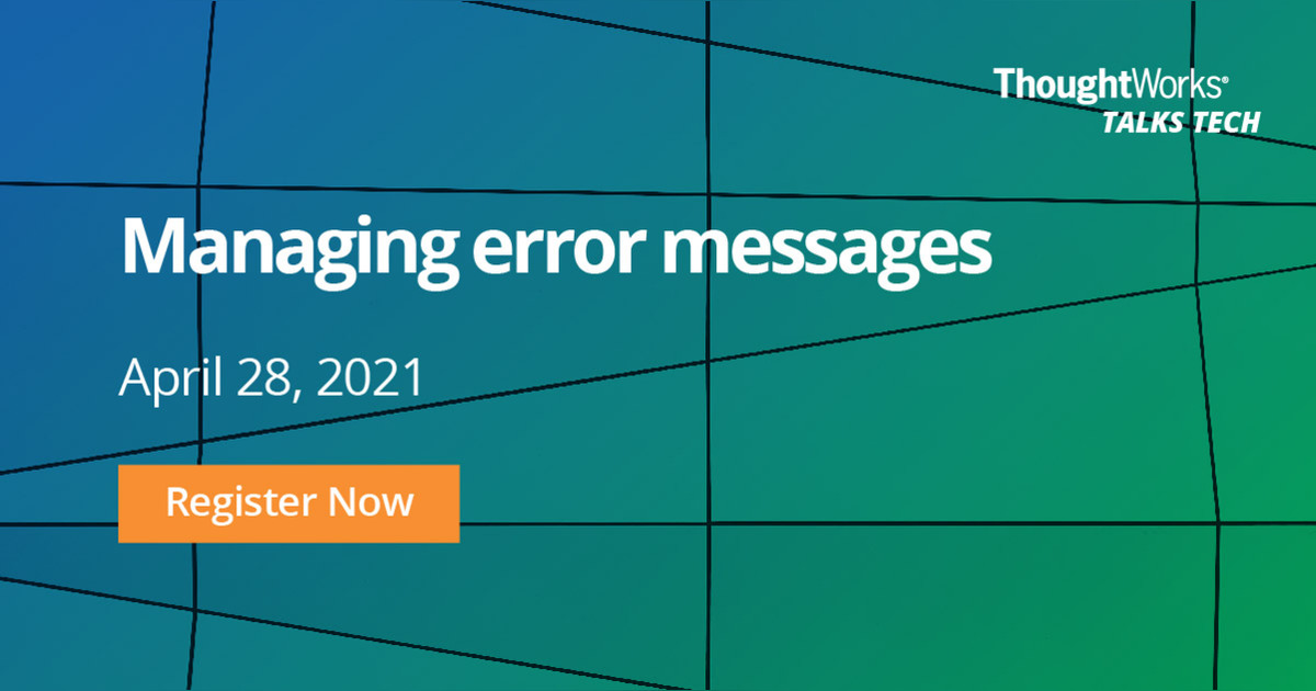 ThoughtWorks Talks Tech: Managing Error Messages | Eventpop
