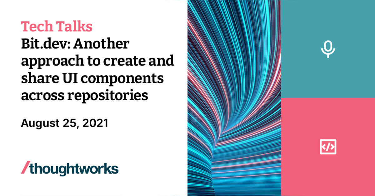 ThoughtWorks Talks Tech: Bit.dev | Eventpop