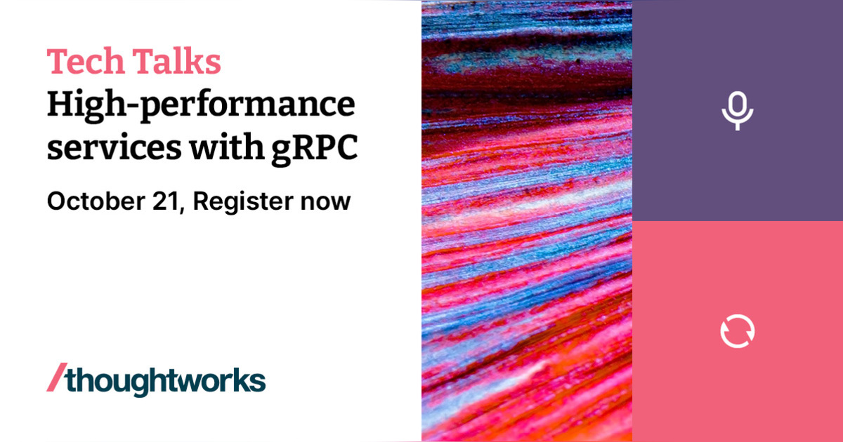 Thoughtworks Talks Tech: High-performance services with gRPC | Eventpop