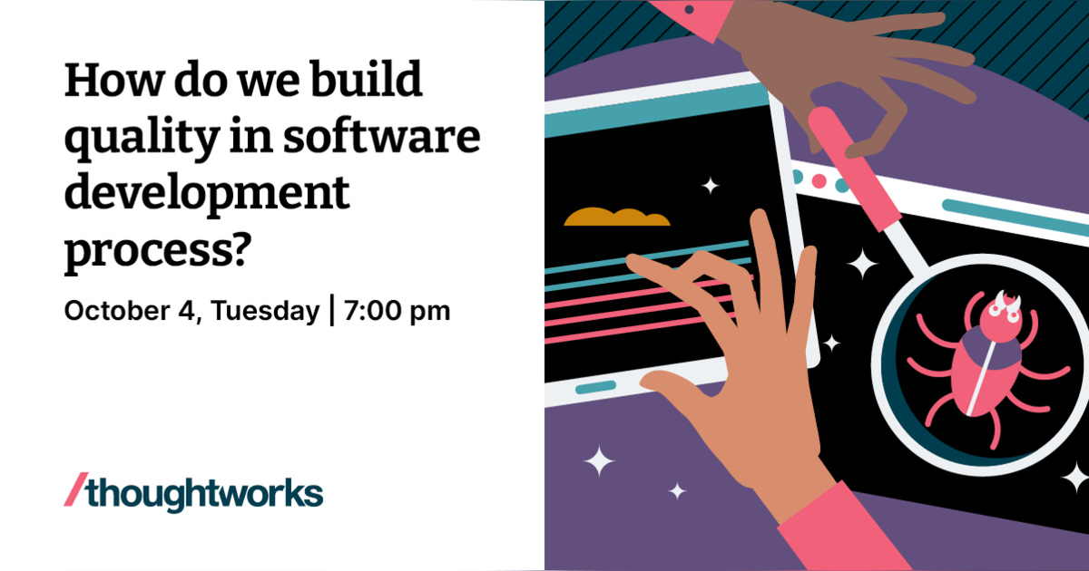 Thoughtworks Talks Tech: How do we build quality in software ...