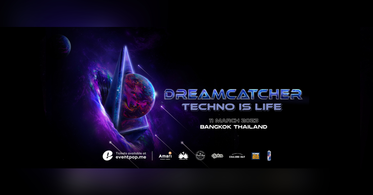 DREAMCATCHER TECHNO IS LIFE | Eventpop