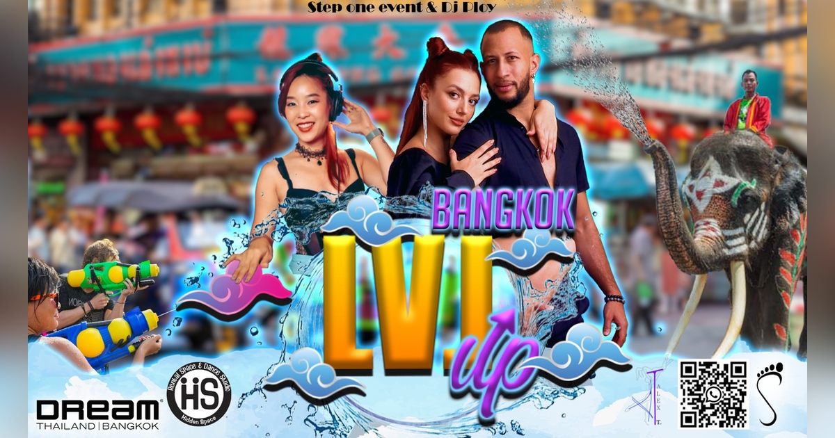 LEVEL UP BANGKOK (Songkran Edition) | Eventpop