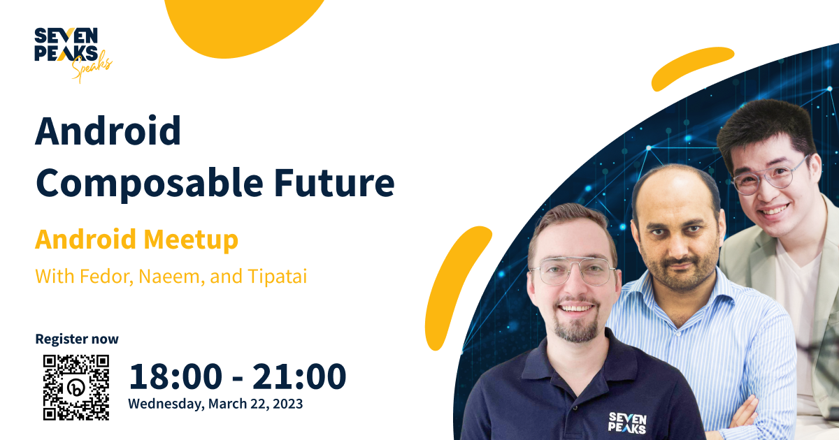 Seven Peaks Speaks: Composable Future Of Android Development | Eventpop