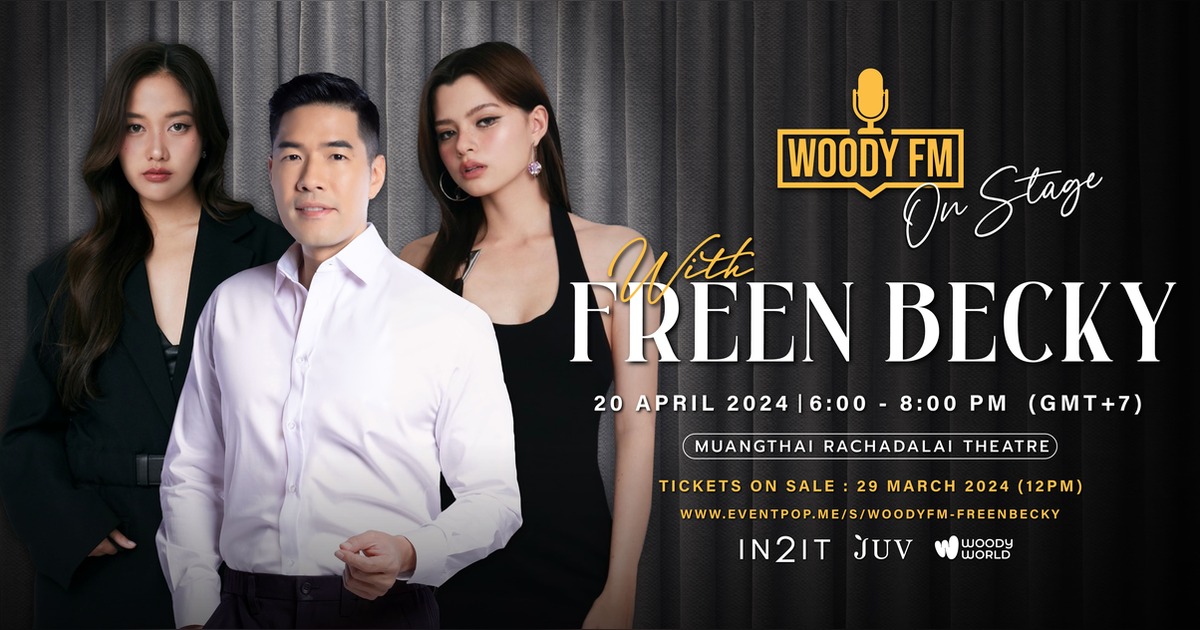 Woody FM on Stage with Freen - Becky | Eventpop