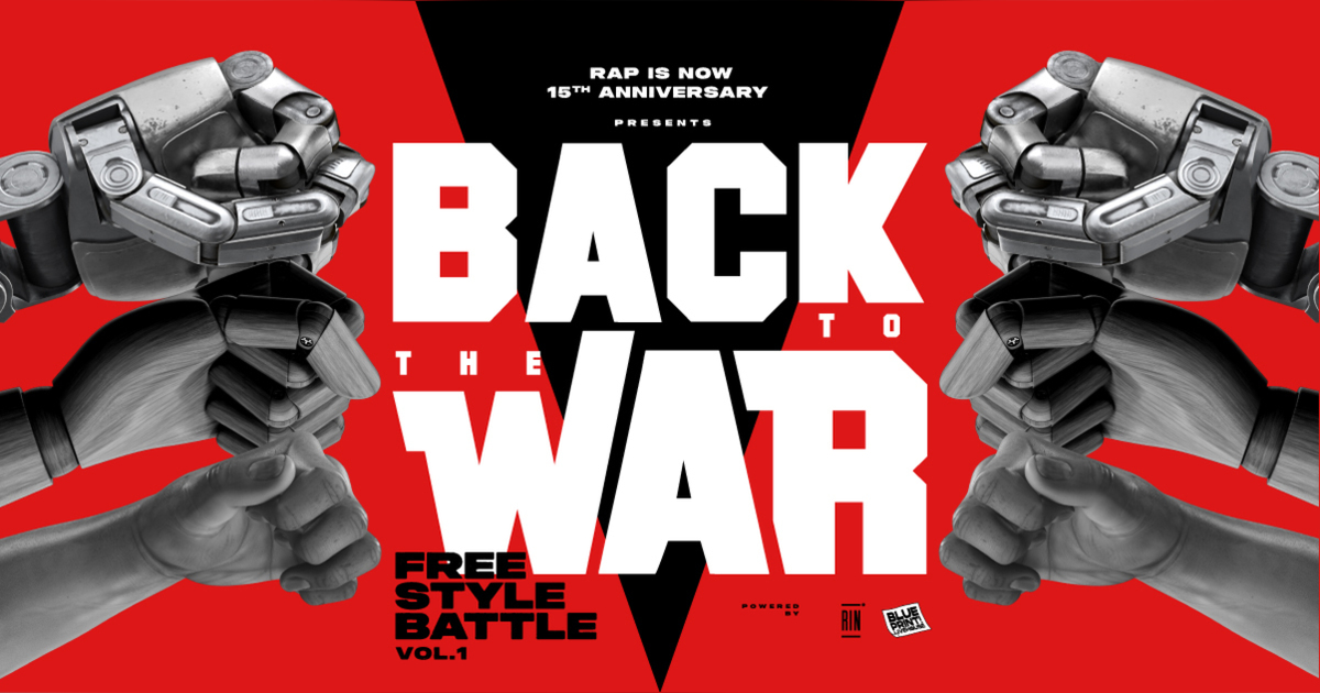 RAP IS NOW : “BACK TO THE WAR FREESTYLE BATTLE VOL.1” | Eventpop