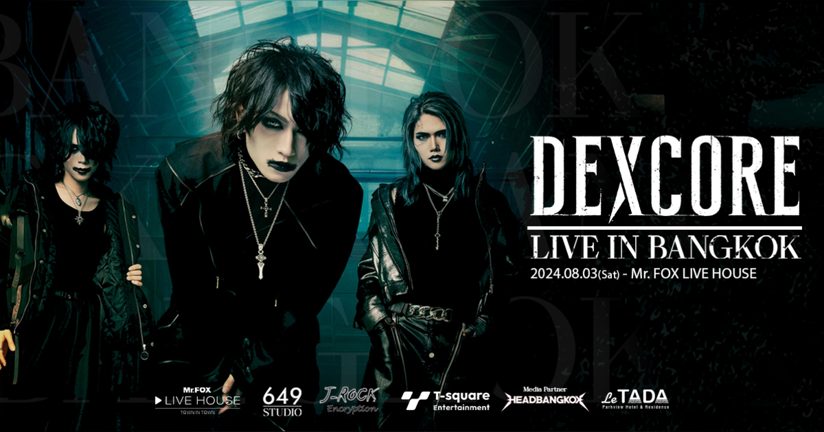 DEXCORE Live in Bangkok 2024 | Eventpop