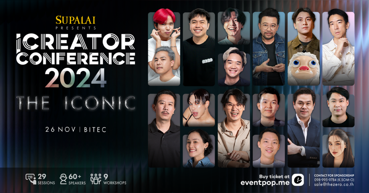 iCreator Conference 2024 Presented by SUPALAI - งานรวมกลุ่มคอนเทนต์ครี ...