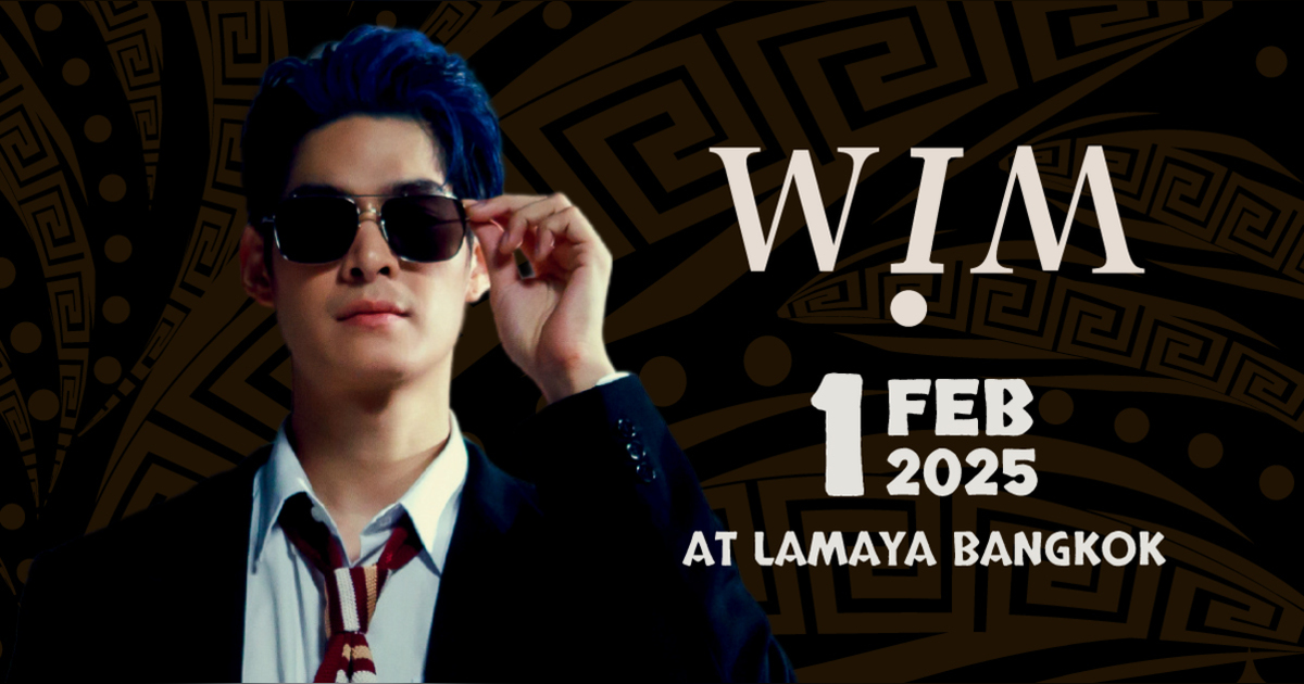 WIM at LAMAYA BANGKOK | Eventpop