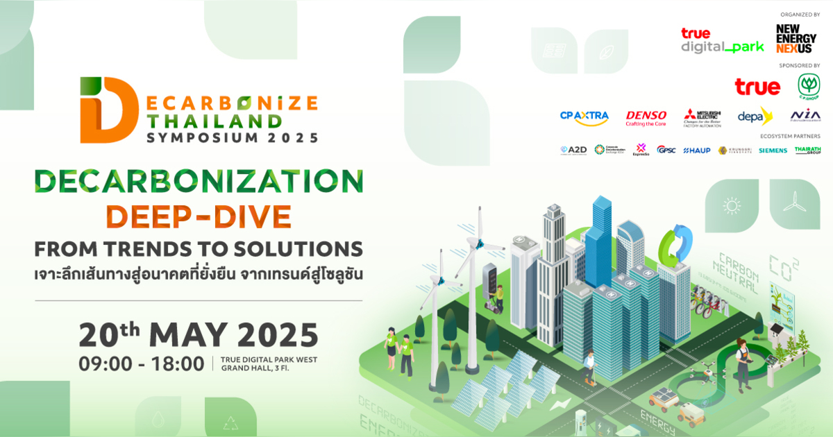 Decarbonize Thailand Symposium 2025 : Decarbonization Deep – Dive From Trends to Solutions ...
