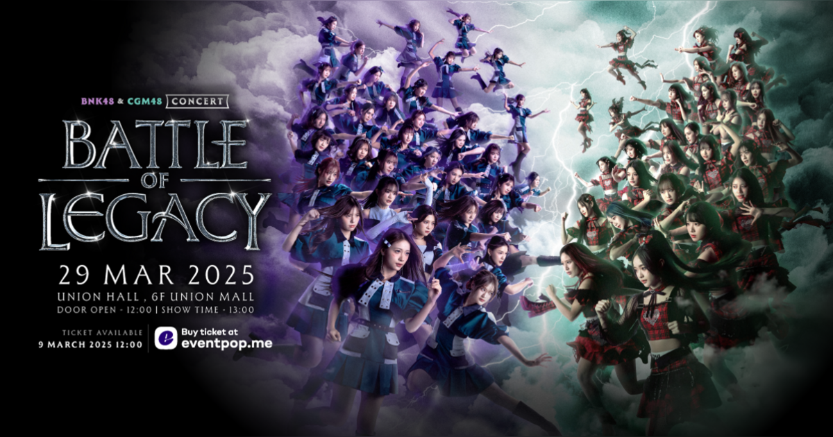 BNK48 & CGM48 Concert: Battle of Legacy | Eventpop