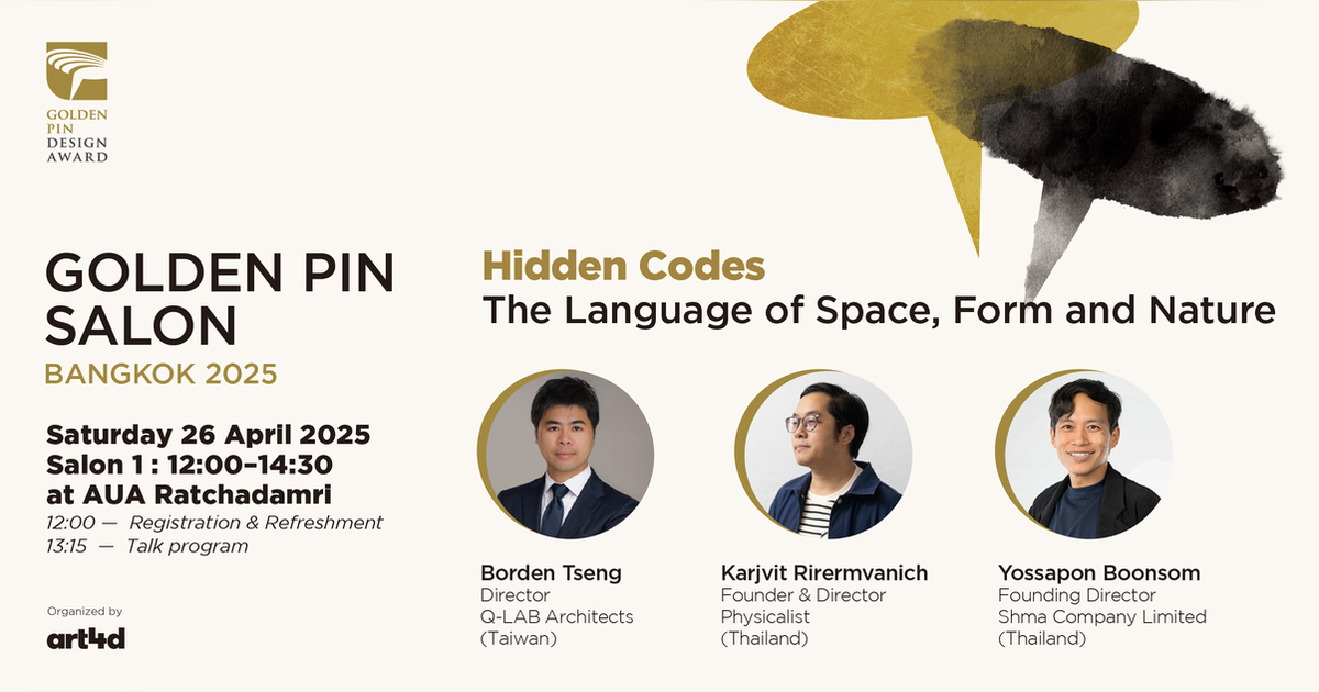 Design Perspectives x Golden Pin Salon Bangkok 2025 / Salon1: Hidden Codes - The Language of ...