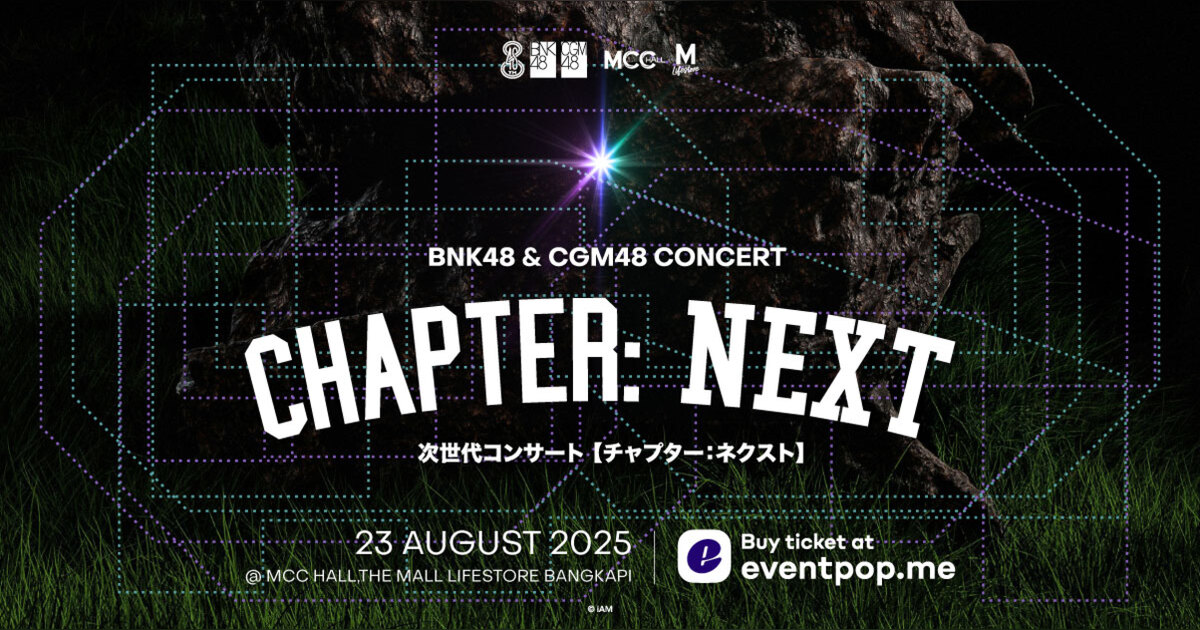 BNK48 & CGM48 CONCERT CHAPTER: NEXT | Eventpop