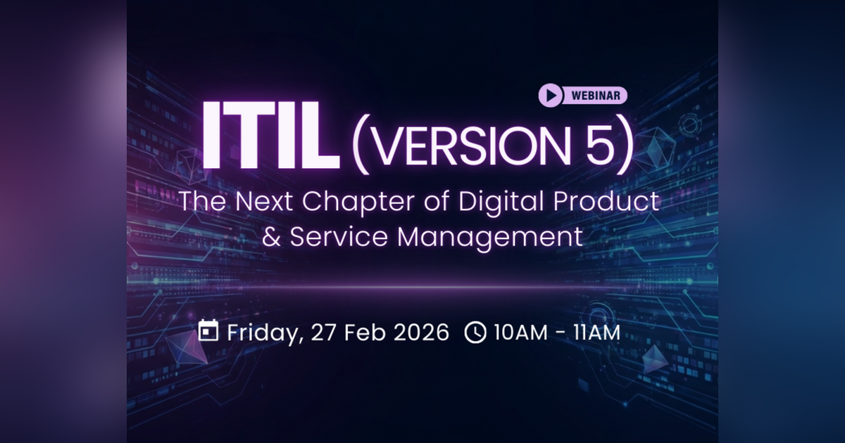 ITIL (Version 5): The Next Chapter of Digital Product & Service ...