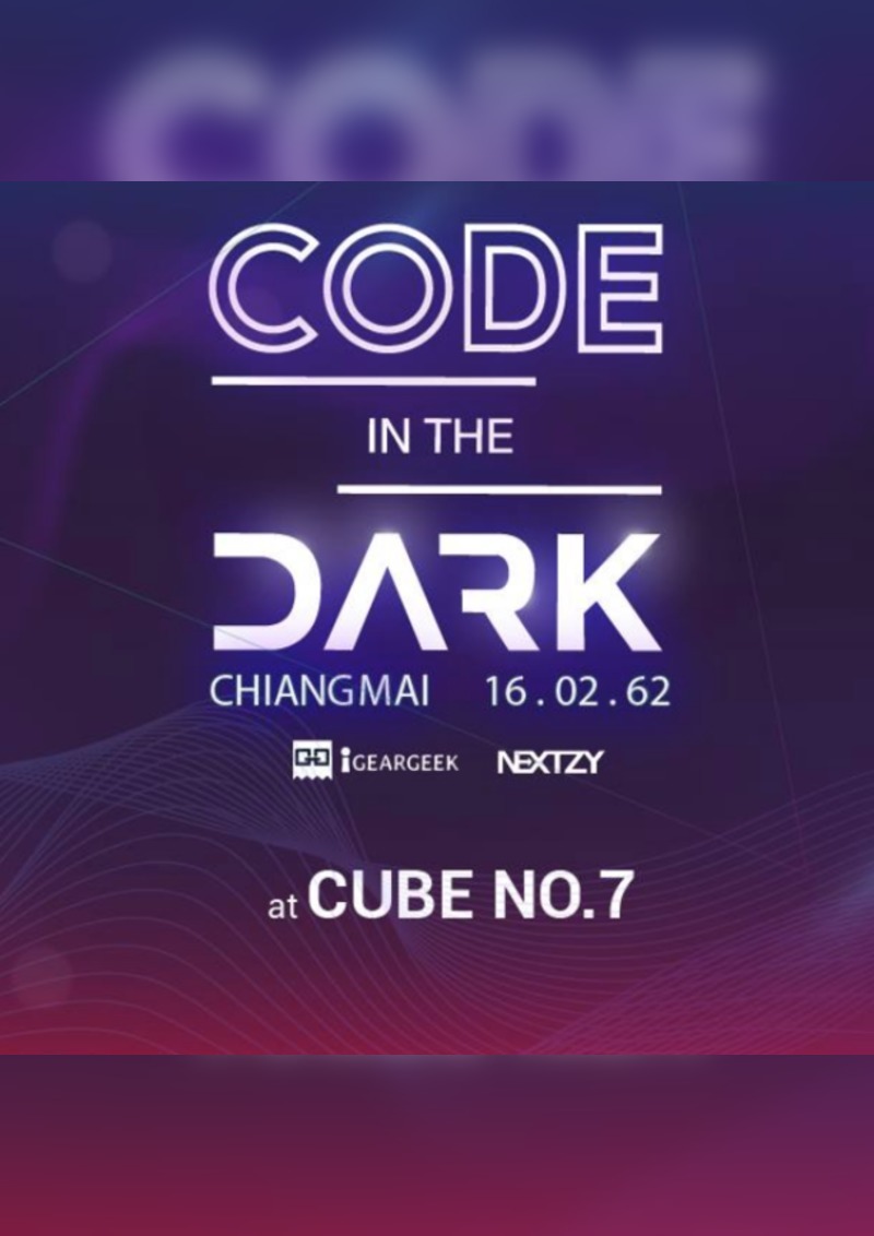 Chiangmai TechFest 2019: CODE IN the DARK (Thailand) ครั้งที่ 3 | Eventpop