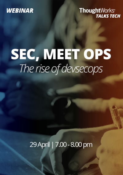 ThoughtWorks Talks Tech: Sec Meet DevOps. The rise of DevSecOps! | Eventpop