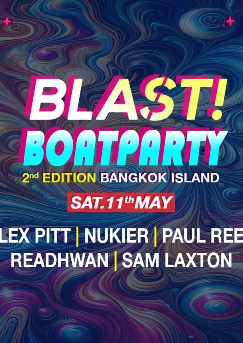 BLAST BOAT PARTY Bangkok 2nd Edition | Eventpop
