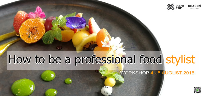 How to be a professional food stylist | Eventpop อีเว้นท์ป็อป | Eventpop